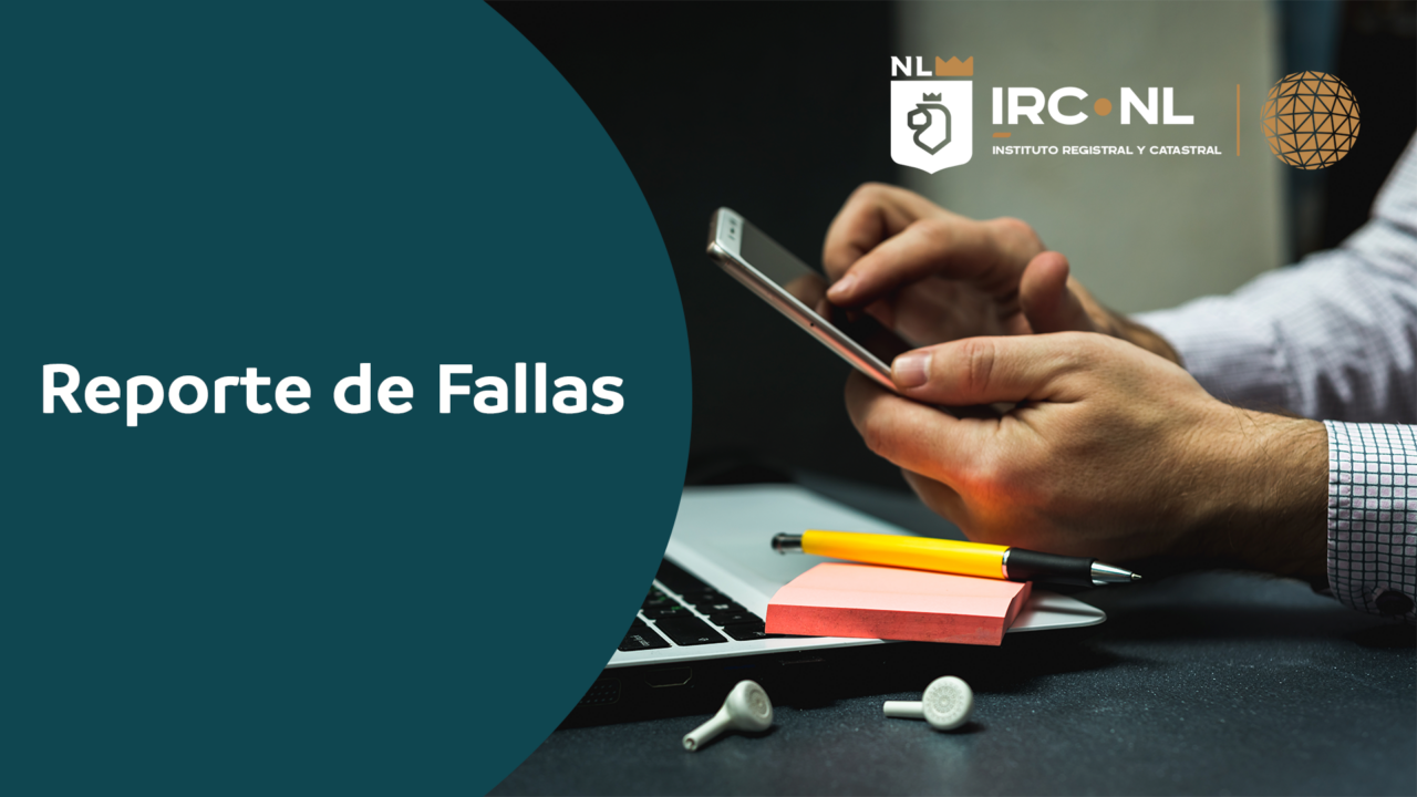 Reporte de fallas - Instituto Registral y Catastral del Estado de Nuevo ...